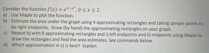Solved Consider the function f(x)=ex−x2,0≤x≤2. a) Use Maple | Chegg.com