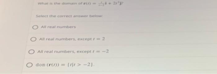 Solved What is the domain of rtr) = Select the correct | Chegg.com