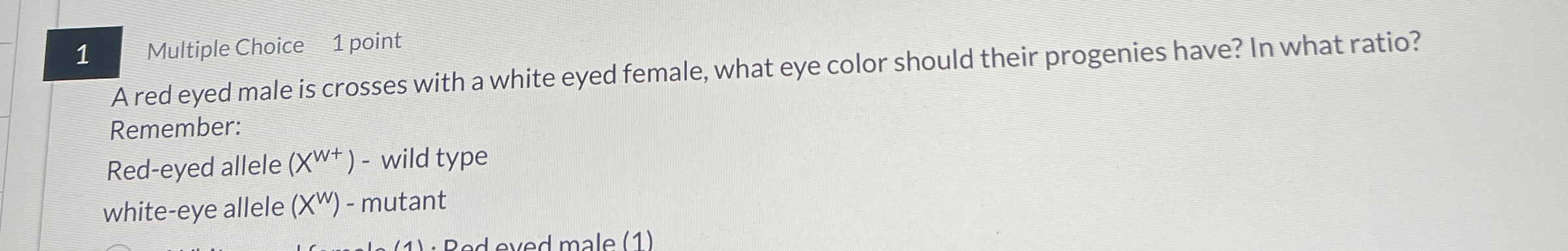 Solved 1Multiple Choice 1 ﻿pointA red eyed male is crosses | Chegg.com