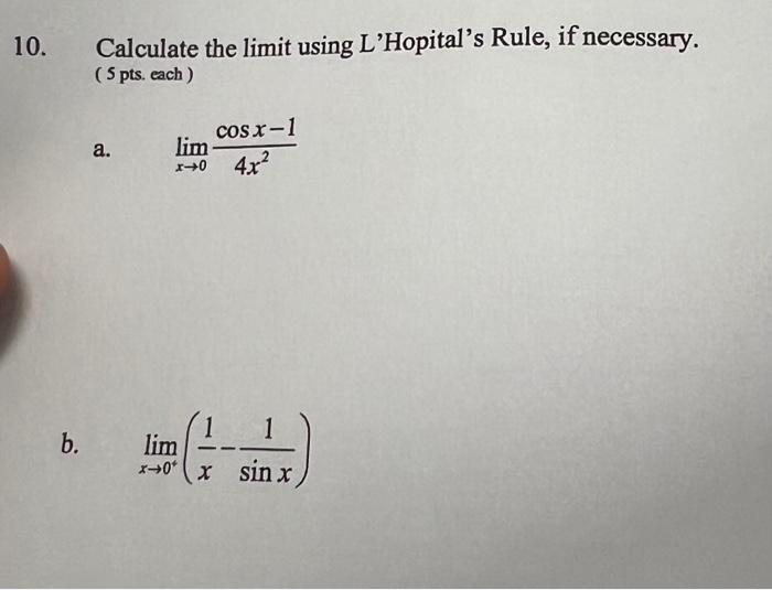 Solved 10. Calculate the limit using L'Hopital's Rule, if | Chegg.com