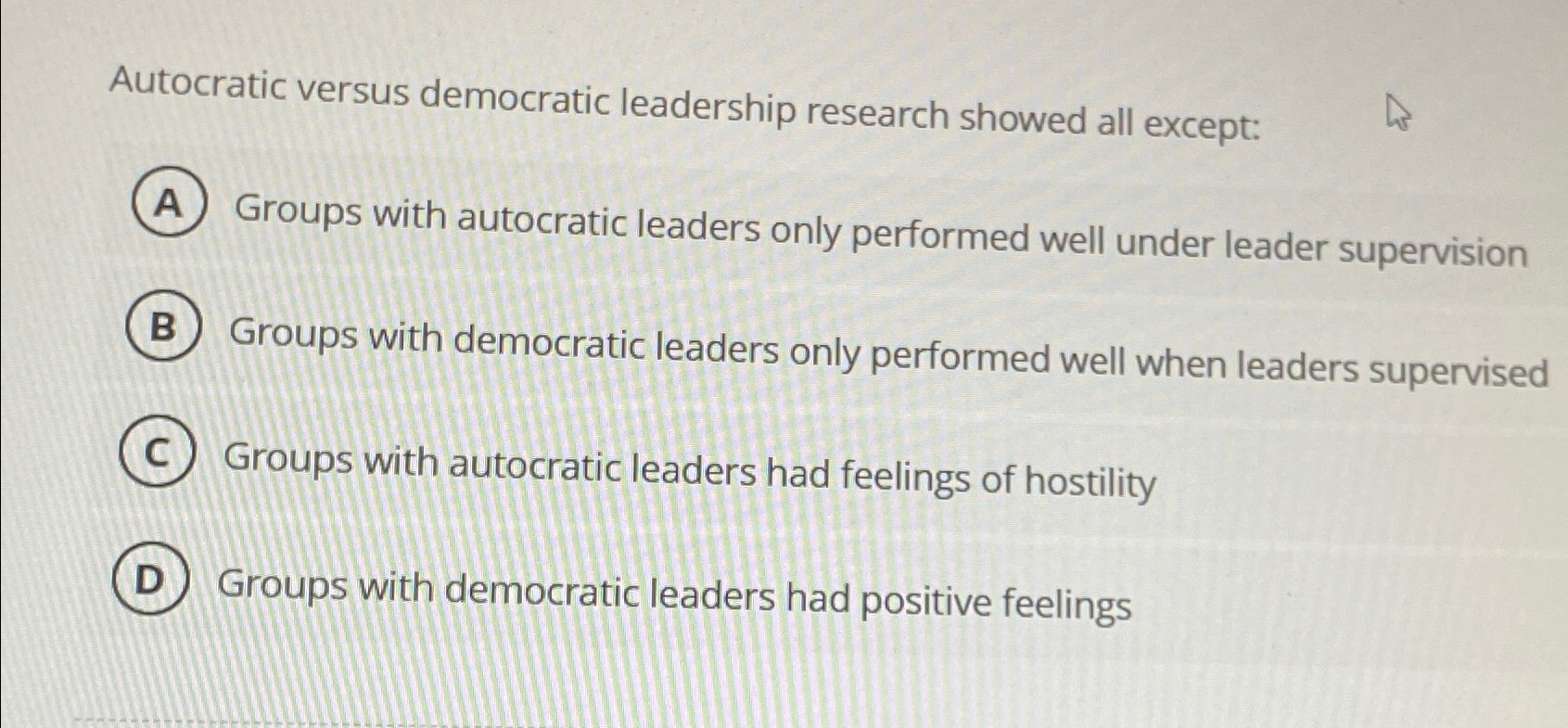 Solved Autocratic versus democratic leadership research | Chegg.com