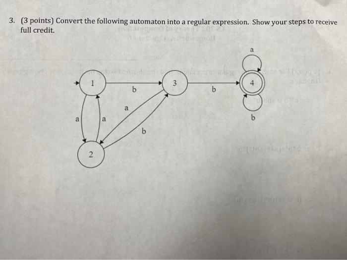 Solved 3. (3 points) Convert the following automaton into a | Chegg.com