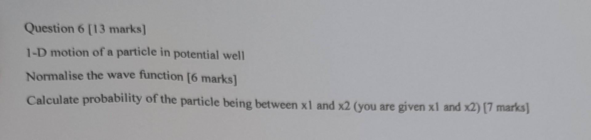 Solved 1-D motion of a particle in potential well Normalise | Chegg.com