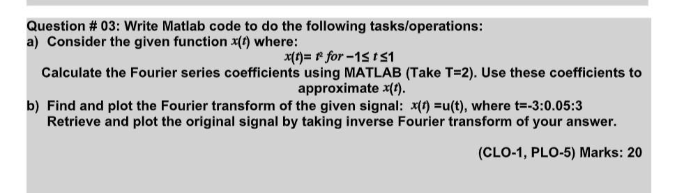 Solved Question 03 Write Matlab Code To Do The Following 