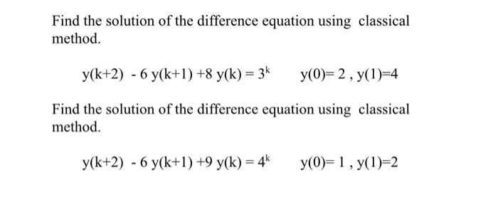 Solved Find the solution of the difference equation using | Chegg.com