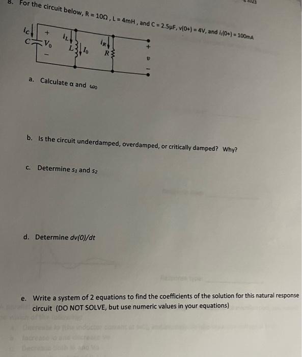 Solved 2.5μF,v(0+)=4 V, and I4(0+)=100ma a. Calculate α and | Chegg.com