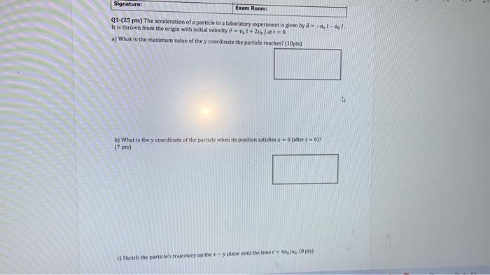 Solved Q1-(25 pts) The acceleration of a particle in a | Chegg.com