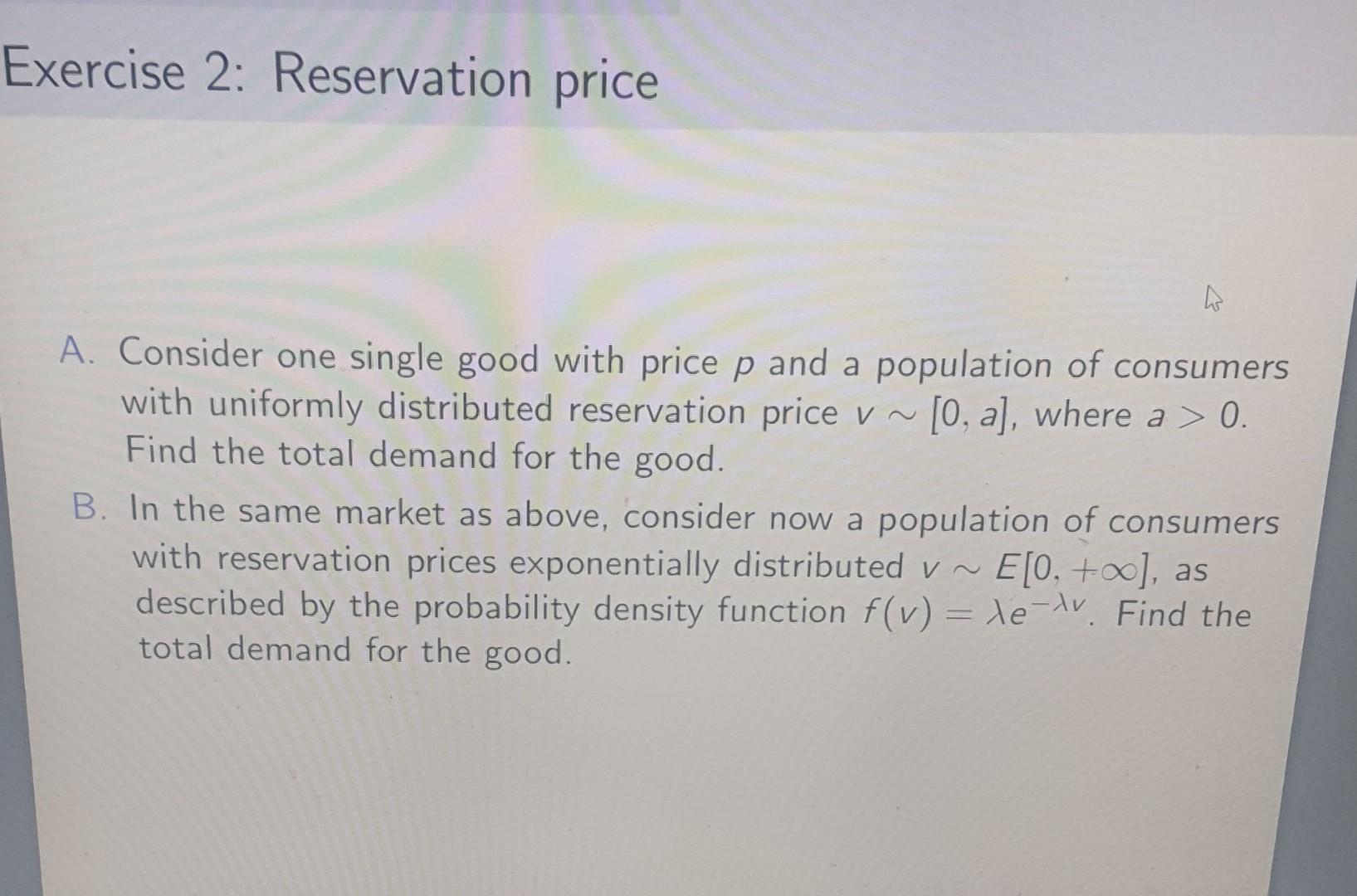 Solved Exercise 2: Reservation price A. Consider one single | Chegg.com