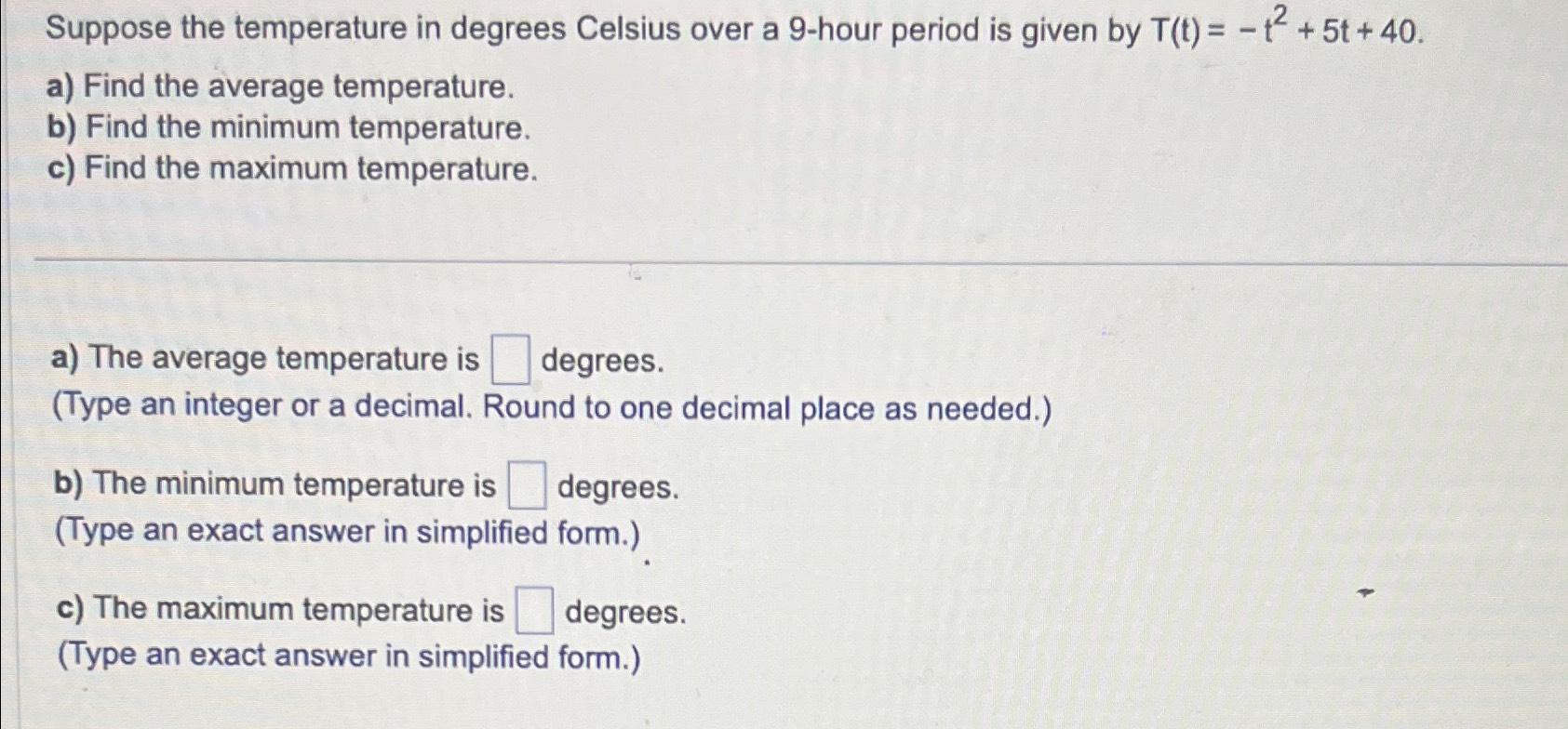 Solved Suppose the temperature in degrees Celsius over a | Chegg.com