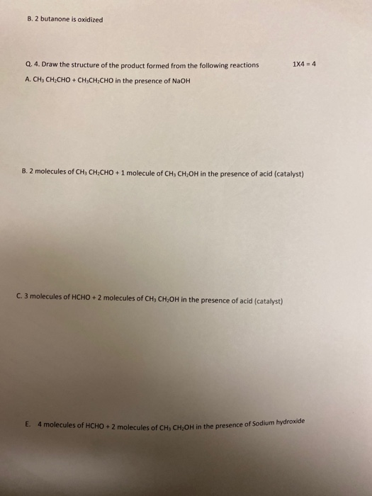 Solved B. 2 butanone is oxidized Q.4. Draw the structure of | Chegg.com