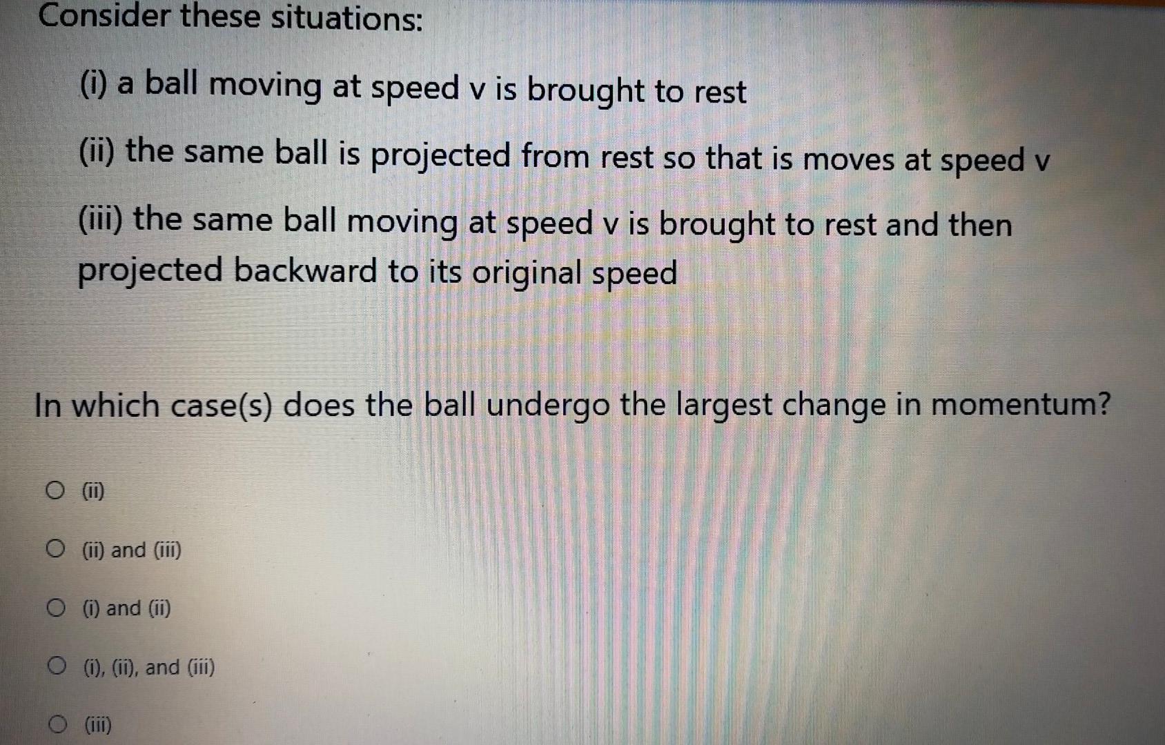 Solved Consider these situations: () a ball moving at speed | Chegg.com