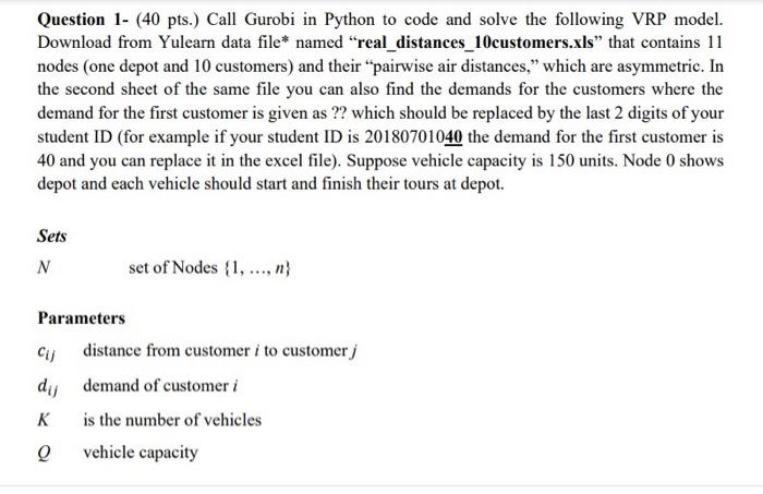 Solved Question 1- (40 pts.) Call Gurobi in Python to code | Chegg.com