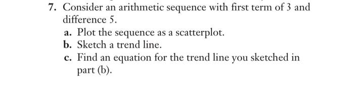 Solved 7. Consider an arithmetic sequence with first term of | Chegg.com