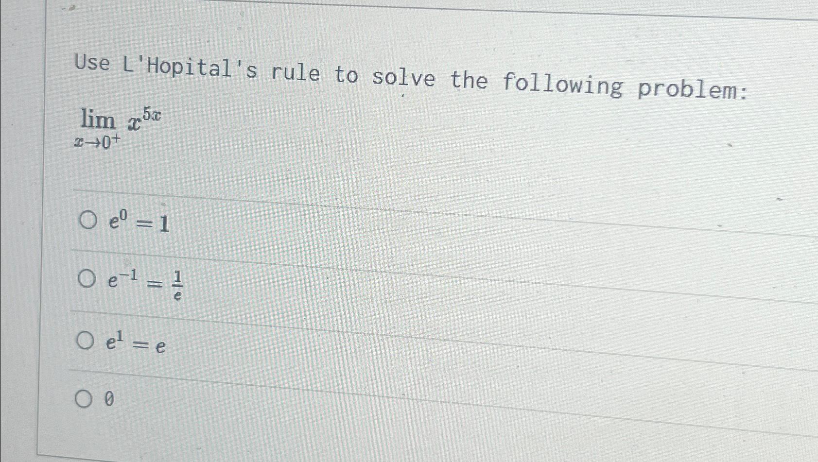 Solved Use L'Hopital's rule to solve the following | Chegg.com