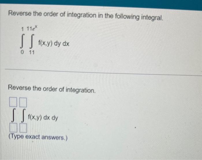 Solved Reverse the order of integration in the following | Chegg.com