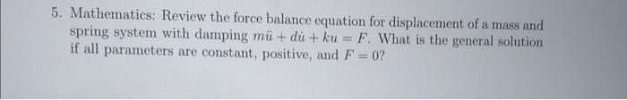 Solved 5. Mathematics: Review the force balance equation for | Chegg.com