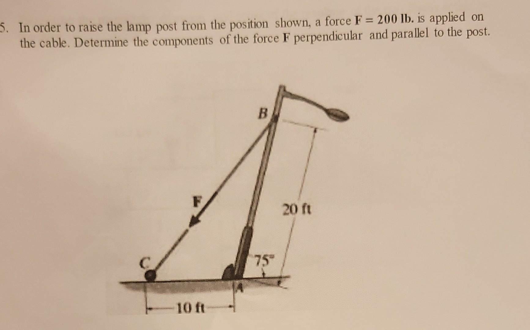 Solved 5. In order to raise the lamp post from the position | Chegg.com