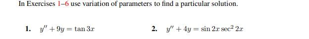 In Exercises 1-6 ﻿use variation of parameters to find | Chegg.com