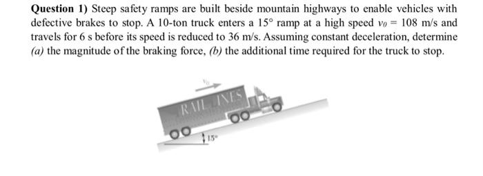 Solved Steep safety ramps are built beside mountain highways | Chegg.com