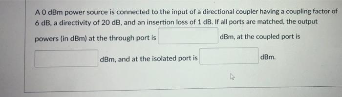Solved AO dBm power source is connected to the input of a | Chegg.com