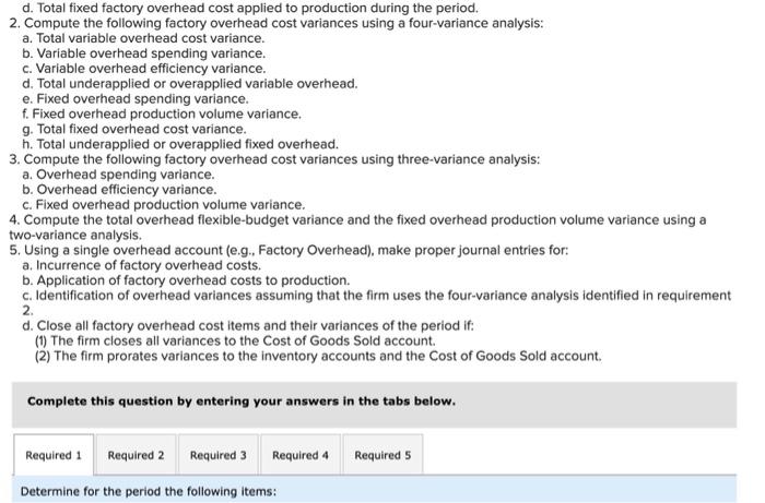 Solved ompute the following factory overhead cost variances | Chegg.com