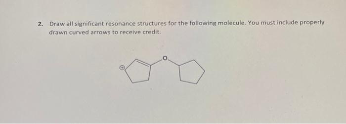 Solved 2. Draw all significant resonance structures for the | Chegg.com