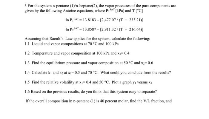 Solved 3 For the system n-pentane (1)/n-heptane( 2), the | Chegg.com