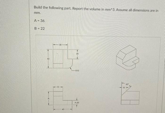 Solved Build the following part. Report the volume in mm∧3. | Chegg.com