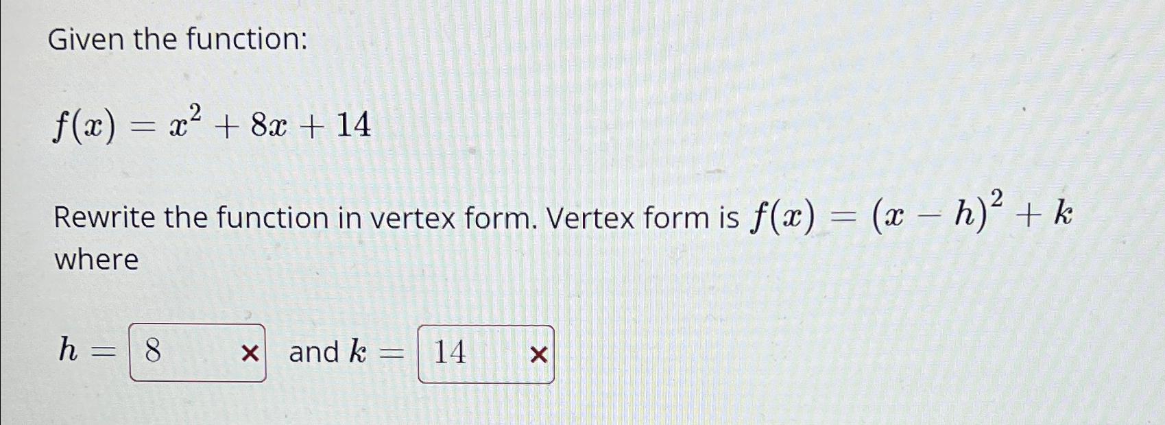 Solved Given the function:f(x)=x2+8x+14Rewrite the function | Chegg.com