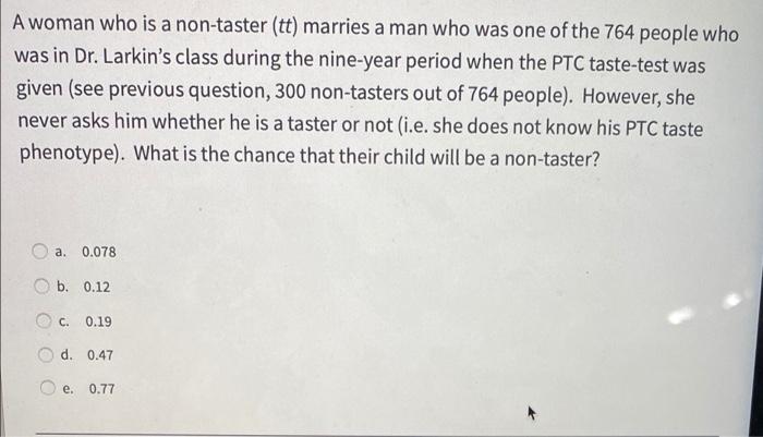 Solved The ability to taste the bitter chemical PTC is | Chegg.com