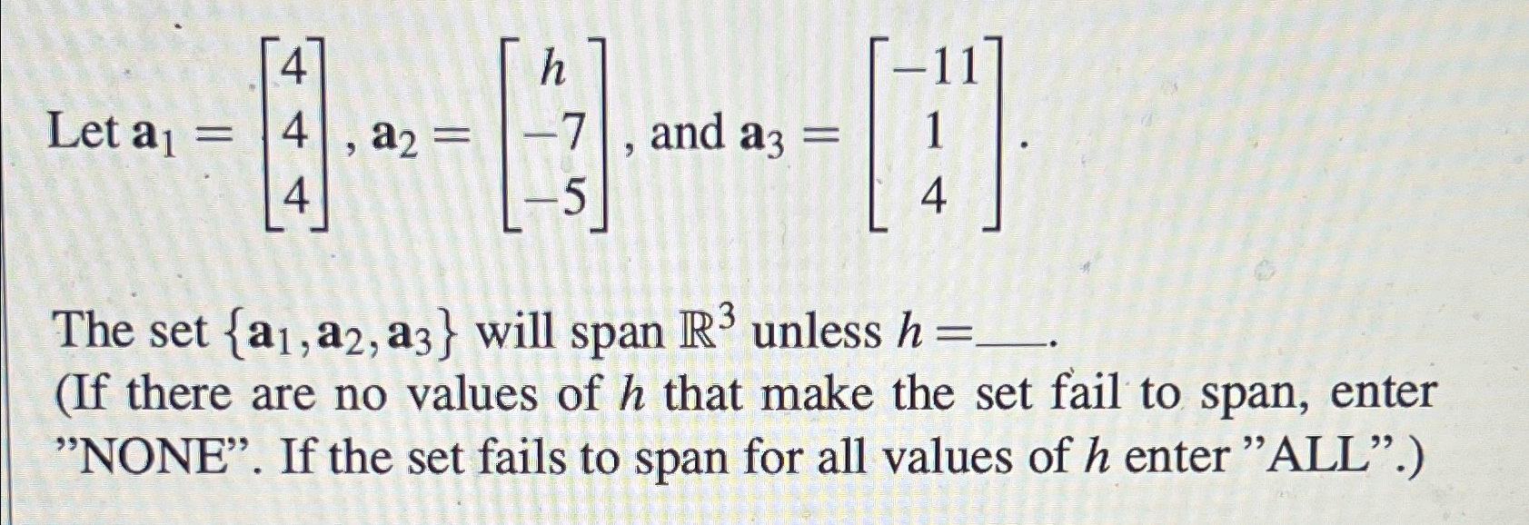 Solved Let a1=[444],a2=[h-7-5], ﻿and a3=[-1114]The set | Chegg.com