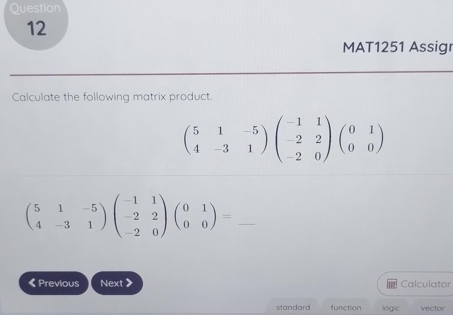 Solved Calculate the following matrix product. | Chegg.com