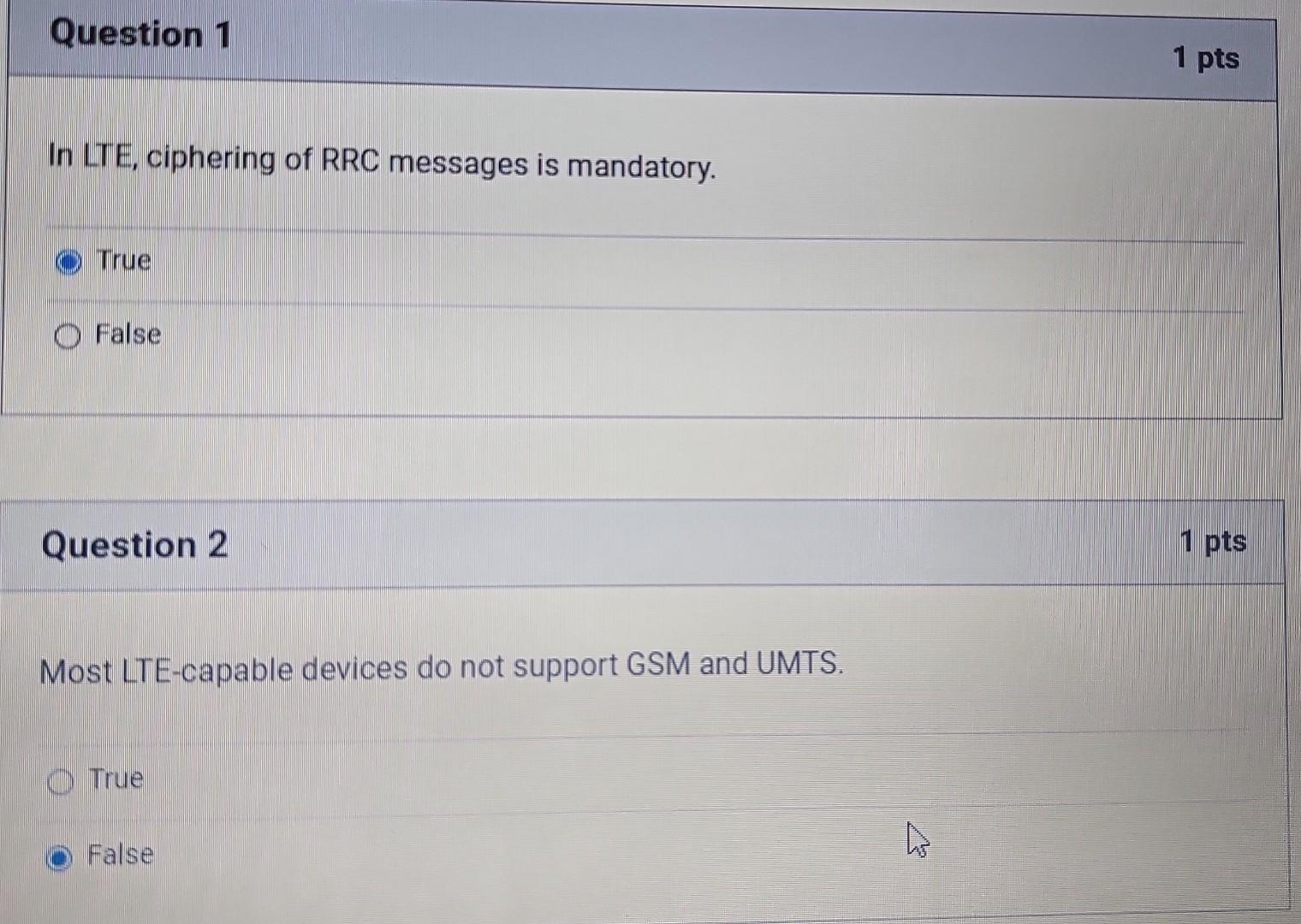 Solved In LTE, ciphering of RRC messages is mandatory. True | Chegg.com
