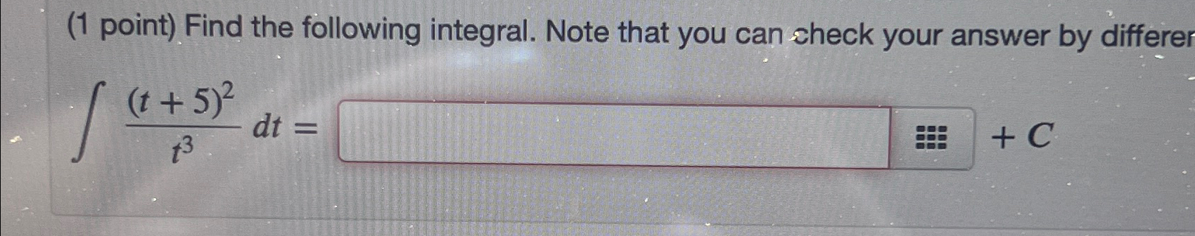 Solved (1 ﻿point) ﻿Find the following integral. Note that | Chegg.com