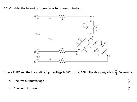 Solved 4.2. Consider the following three-phase full wave | Chegg.com