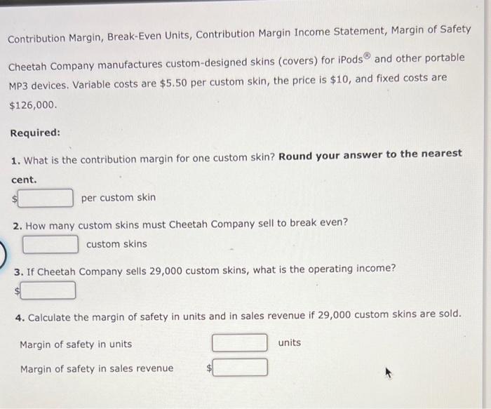 Solved Contribution Margin, Break-Even Units, Contribution | Chegg.com Solved Contribution Margin, Break-Even Units, Contribution | Chegg.com