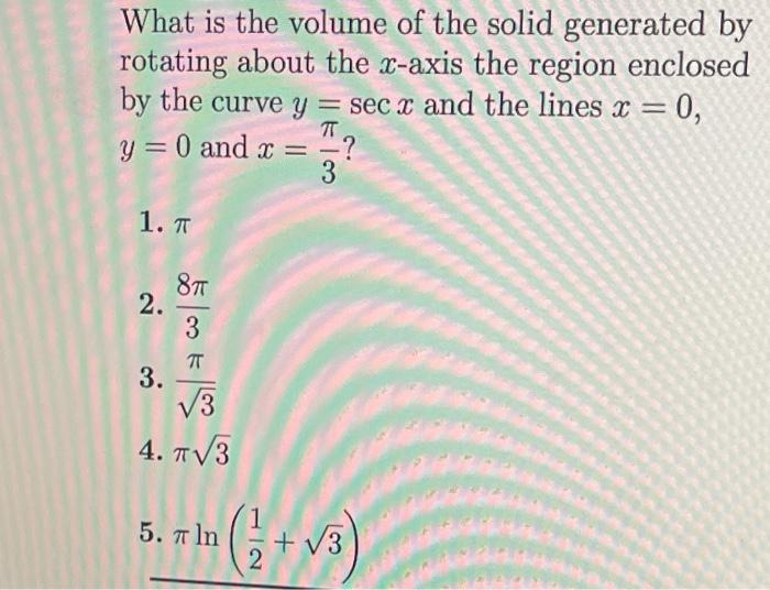 Solved What is the volume of the solid generated by rotating | Chegg.com