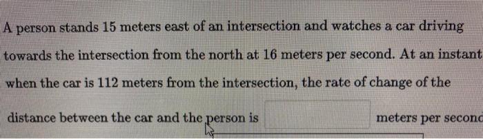 Solved A person stands 15 meters east of an intersection and | Chegg.com