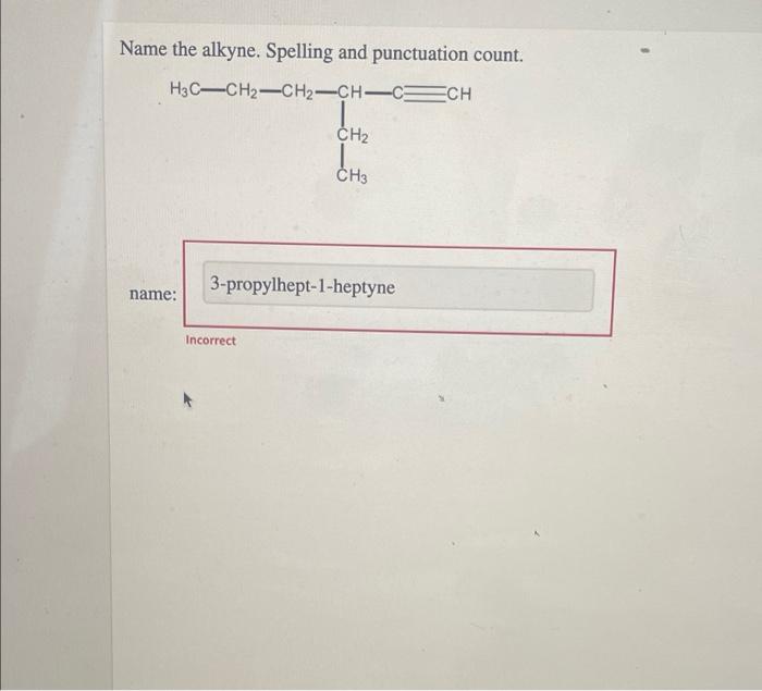 Solved Name the alkyne. Spelling and punctuation count. | Chegg.com