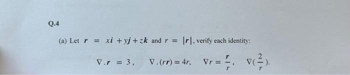 Solved (a) Let r=xi+yj+zk and r=∣r∣, verify each identity: | Chegg.com