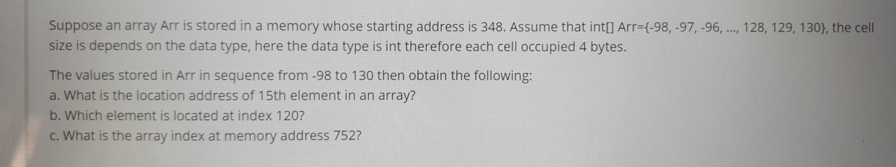 Solved Suppose an array Arr is stored in a memory whose | Chegg.com