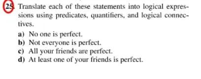 Solved 23. Translate each of these statements into logical | Chegg.com