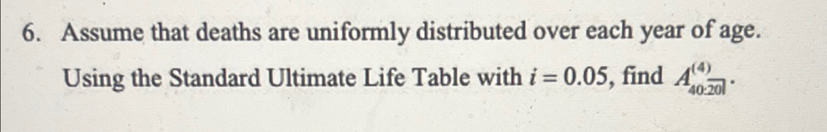 Assume that deaths are uniformly distributed over | Chegg.com