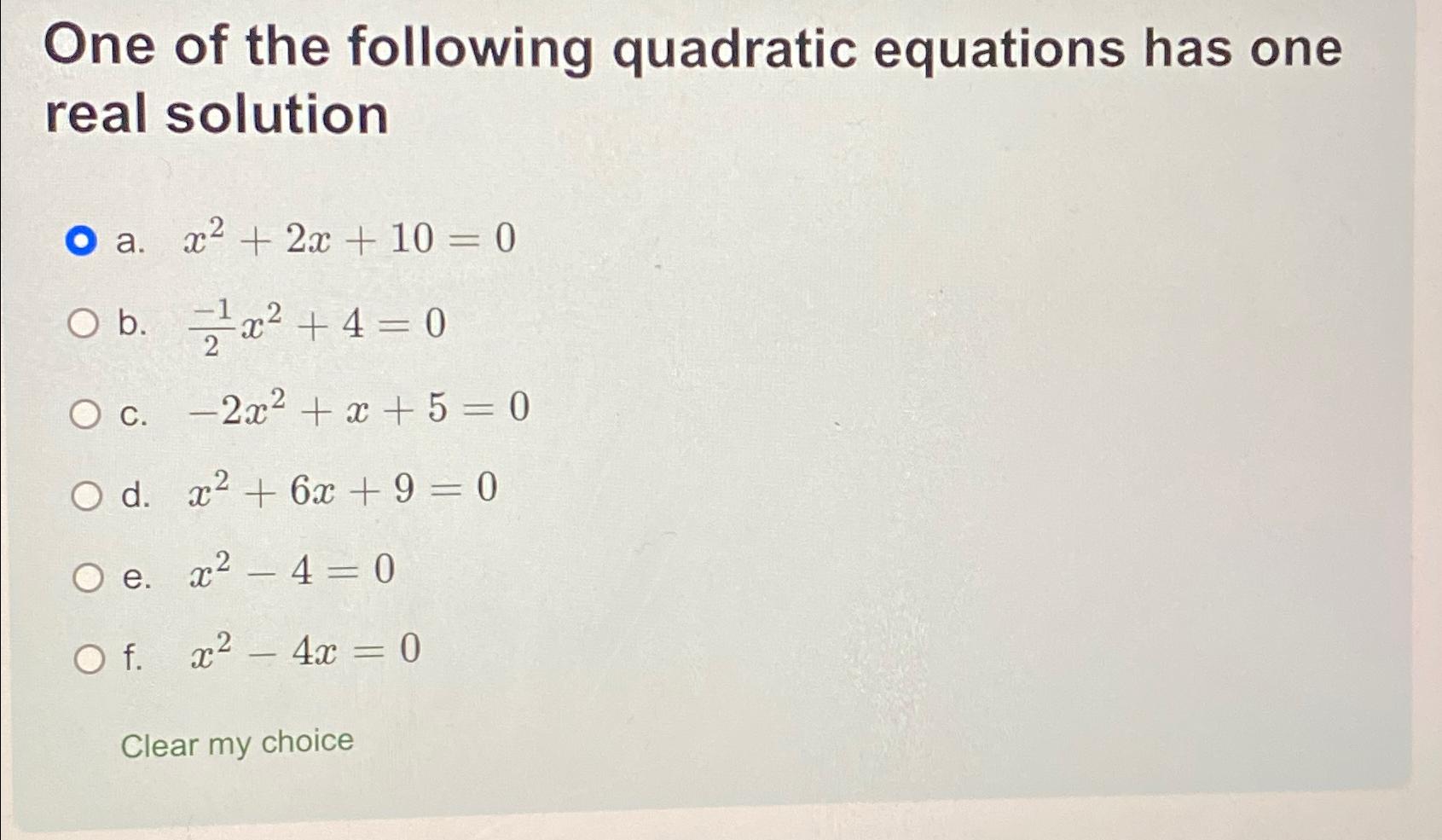 Solved One of the following quadratic equations has one real | Chegg.com