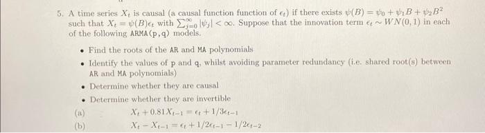 Solved 5. A time series Xt is causal (a causal function | Chegg.com