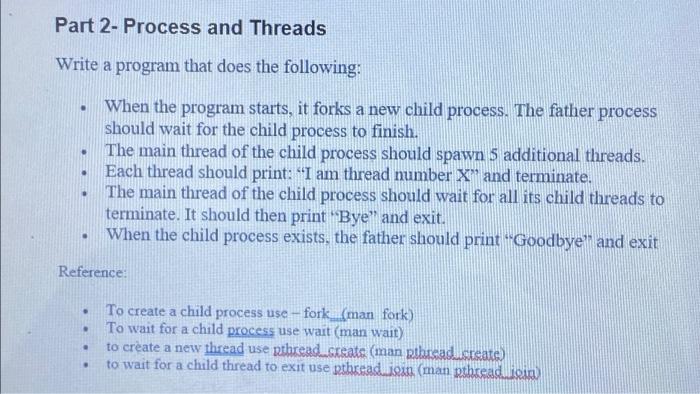 Solved Part 2- Process and Threads Write a program that does | Chegg.com