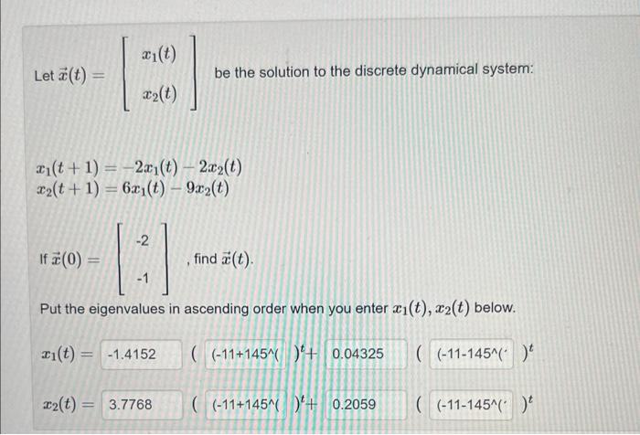 Solved Let x(t)=[x1(t)x2(t)] be the solution to the discrete | Chegg.com