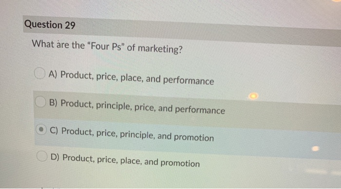 Solved Question 29 What are the "Four Ps" of marketing? A) | Chegg.com