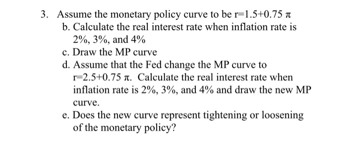 Solved 3. Assume the monetary policy curve to be r1.5+0.75 t | Chegg.com