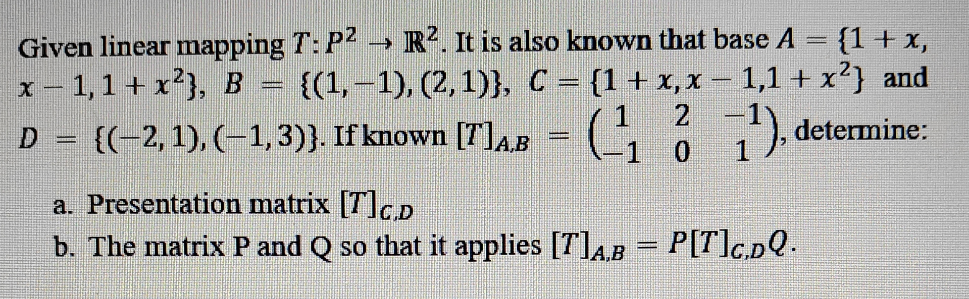 Solved Given linear mapping T:P2→R2. ﻿It is also known that | Chegg.com